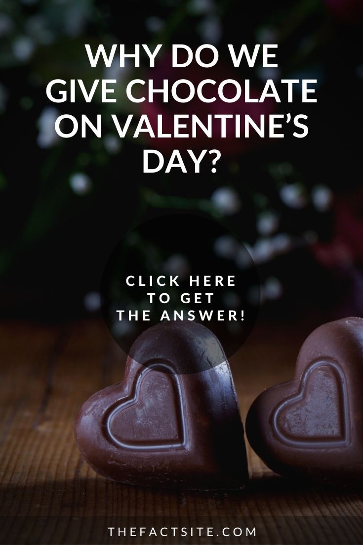 Why Do We Give Chocolate on Valentine's Day? - The Fact Site