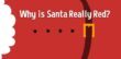 Why Is Santa Really Red? - The Fact Site