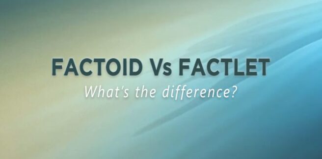 Factoid Vs Factlet - What's The Difference? - The Fact Site