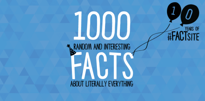 1000 Interesting Facts About Literally Everything - The Fact Site