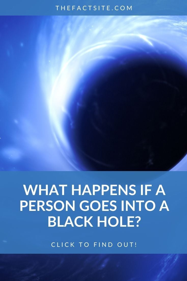 What Happens If A Person Goes Into A Black Hole? - The Fact Site