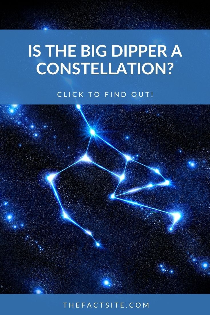 Is The Big Dipper A Constellation? - The Fact Site