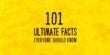 101 Ultimate Facts Everyone Should Know - The Fact Site