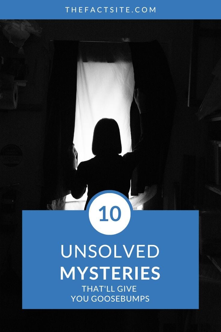 10 Unsolved Mysteries That'll Give You Goosebumps - The Fact Site