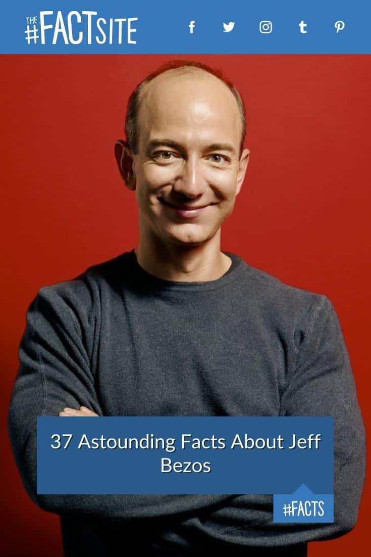 37 Astounding Facts About Jeff Bezos - The Fact Site 37 Astounding Facts About Jeff Bezos - The Fact Site
