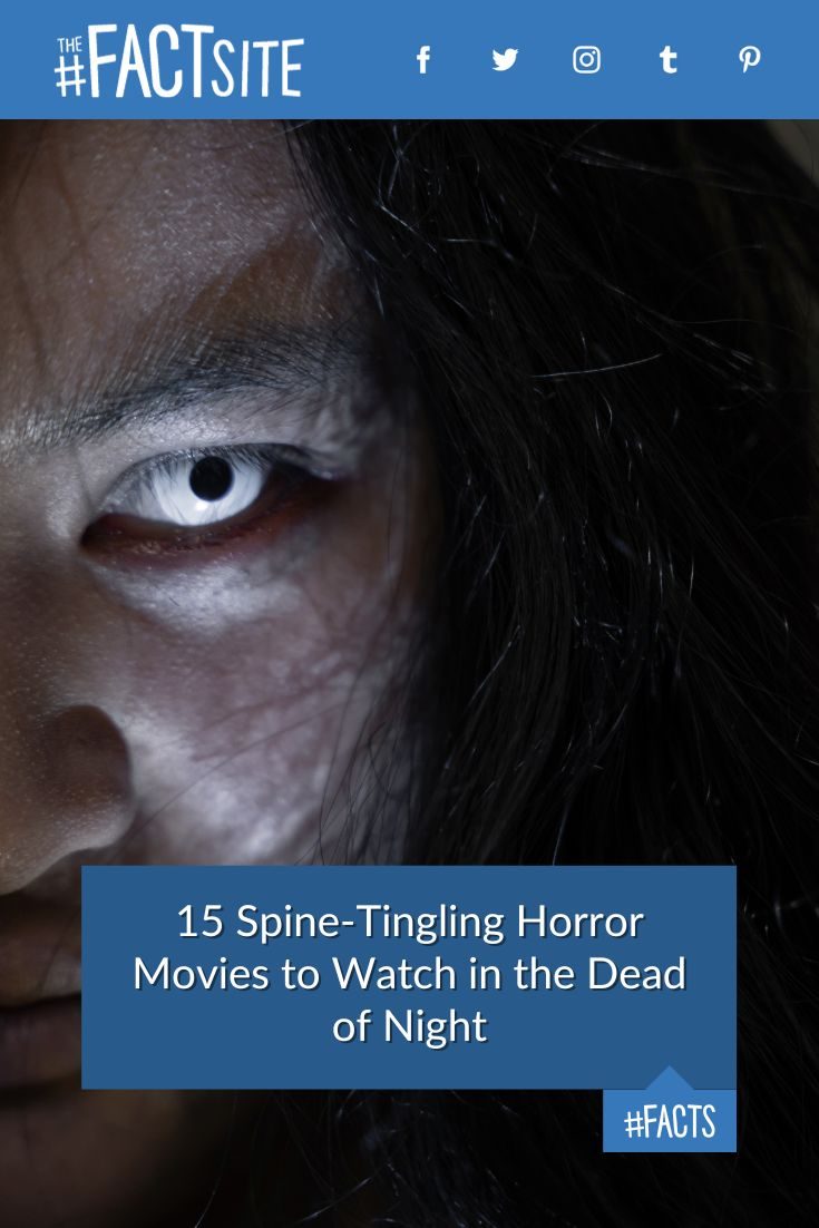 15 Spine-Tingling Horror Movies to Watch in the Dead of Night - The ...