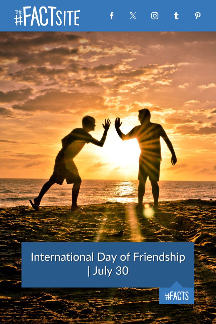 International Day of Friendship | July 30 - The Fact Site