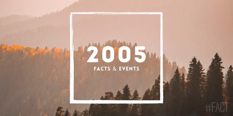 2005: Facts & Events That Happened in This Year - The Fact Site