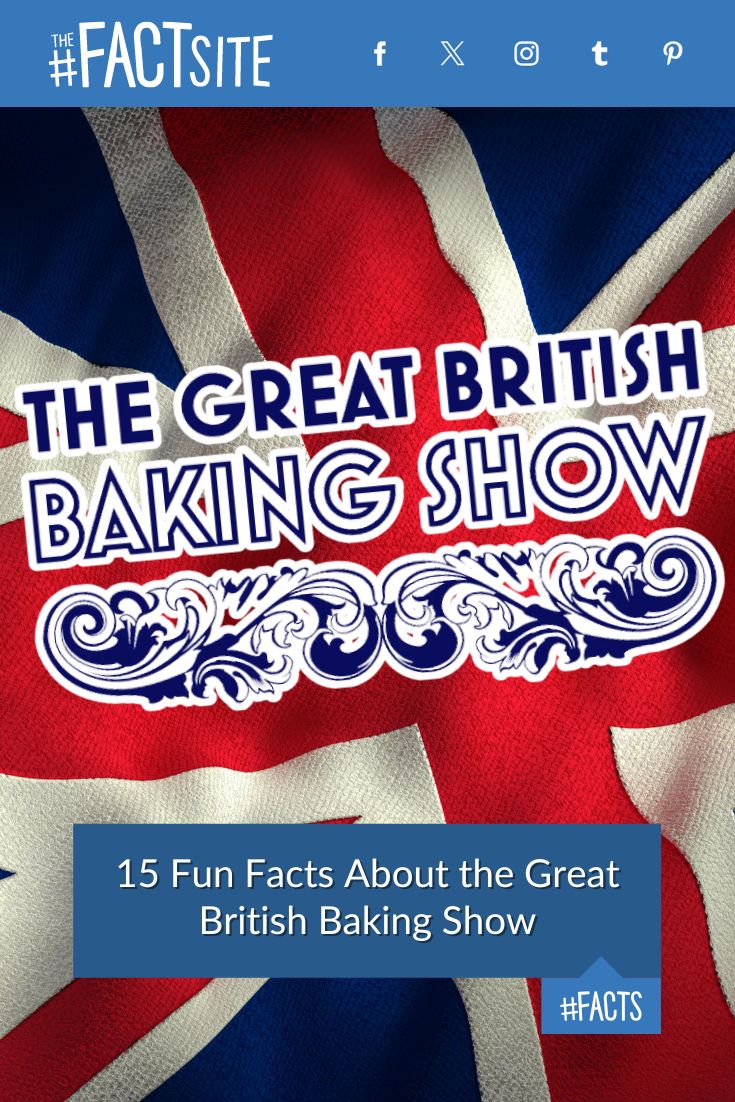 15 Fun Facts About the Great British Baking Show - The Fact Site