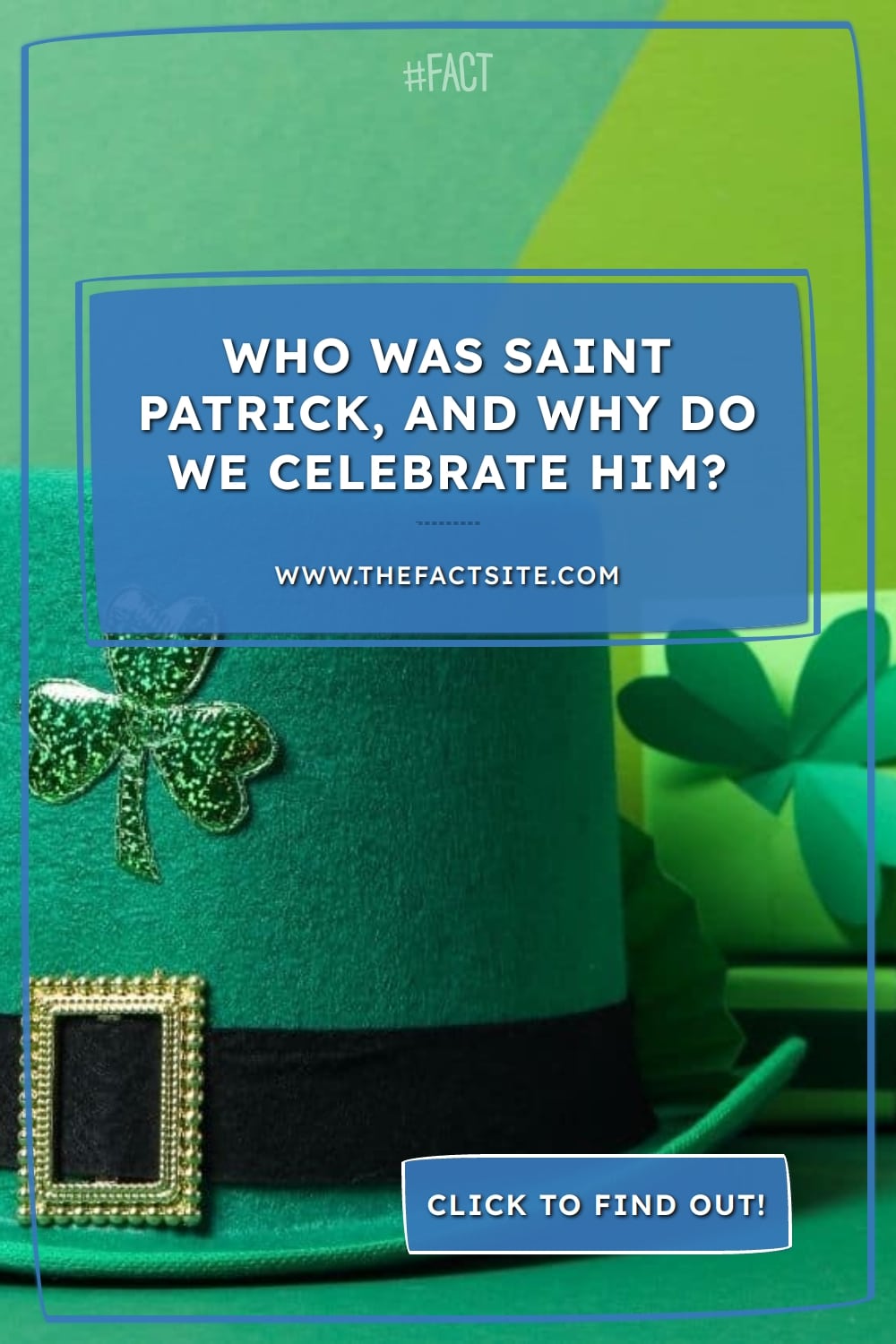 Who Was Saint Patrick, and Why Do We Celebrate Him? - The Fact Site