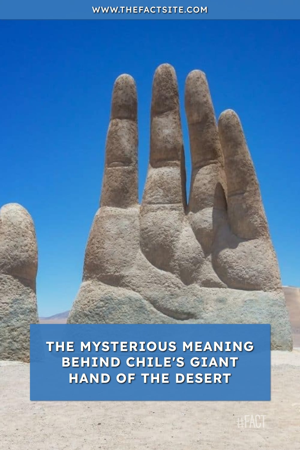 The Mysterious Meaning Behind Chile's Giant Hand of the Desert - The ...