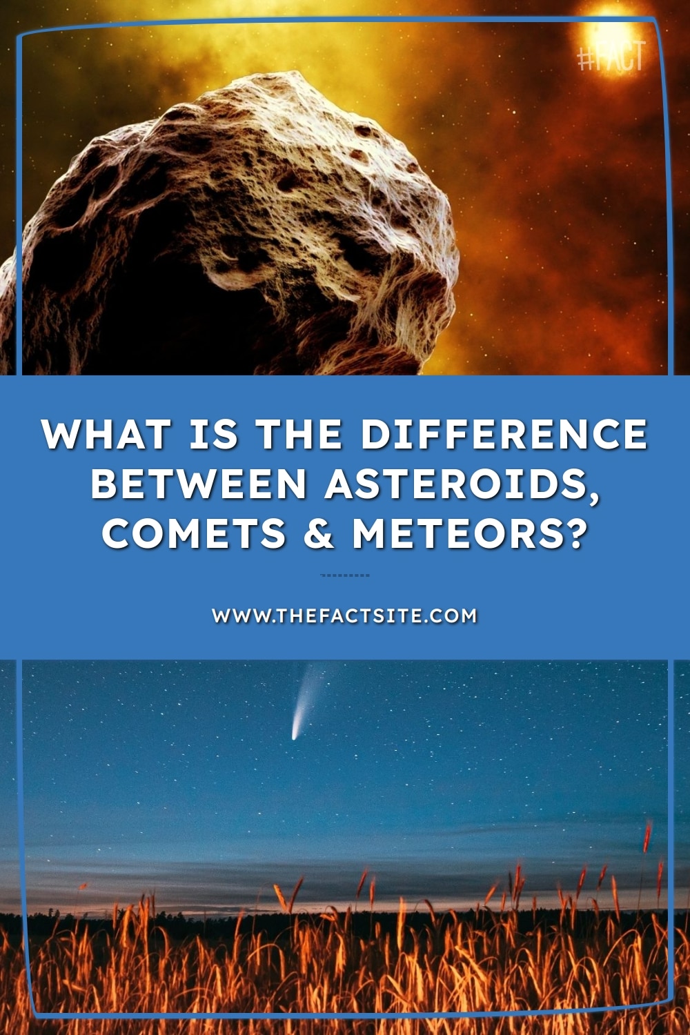 What Is The Difference Between Asteroids, Comets & Meteors? - The Fact Site